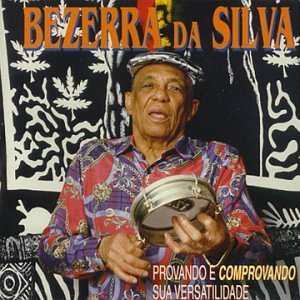 Provando E Comprovando Sua Versatilidade by Bezerra da Silva (Album ...