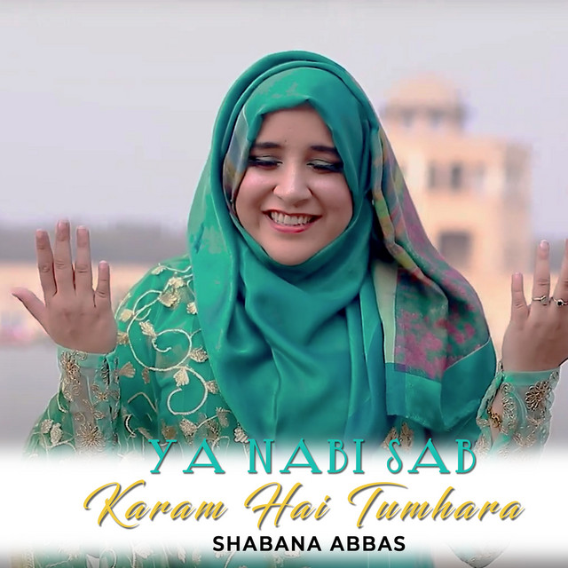 Ya Nabi Sab Karam Hai Tumhara by Shabana Abbas (Single, Nasheed ...