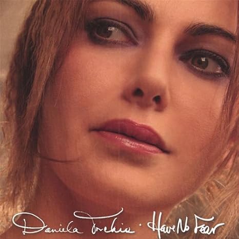 Have No Fear by Daniela Torchia (Album): Reviews, Ratings, Credits ...