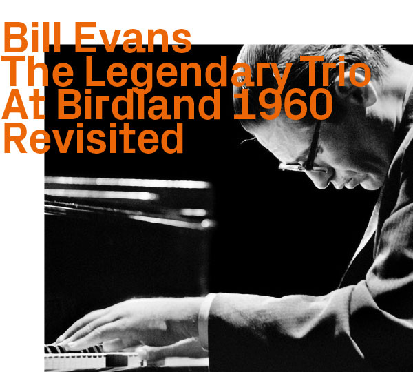 The Legendary Trio at Birdland 1960 Revisited by Bill Evans ...