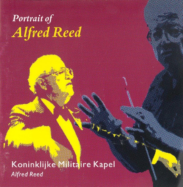 Portrait of Alfred Reed by Koninklijke Militaire Kapel (Album): Reviews ...