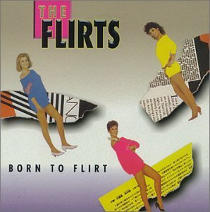 Born to Flirt by The Flirts (Album): Reviews, Ratings, Credits, Song ...