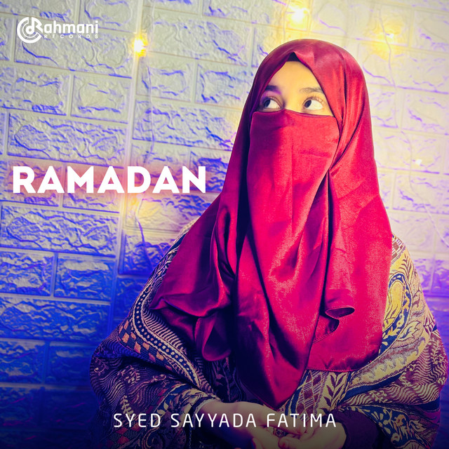 Ramadan (Vocals Only) by Syed Sayyada Fatima (Single, Nasheed): Reviews ...