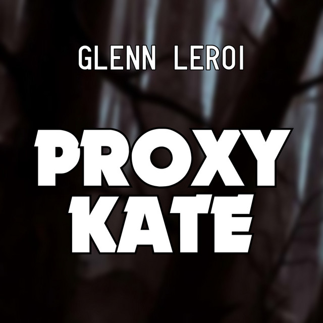 Proxy Kate by Glenn Leroi (Single): Reviews, Ratings, Credits, Song ...