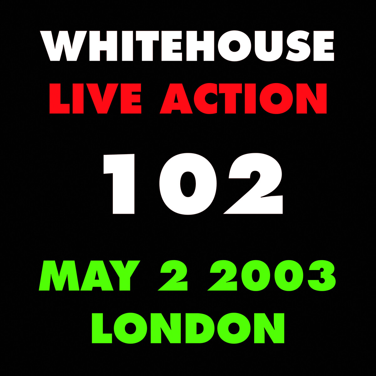 Live Action 102 by Whitehouse (Album, Power Electronics): Reviews ...