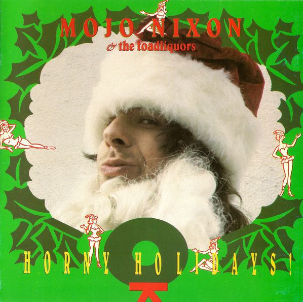 Horny Holidays! by Mojo Nixon (Album, Christmas Music): Reviews, Ratings, Credits, Song list ...