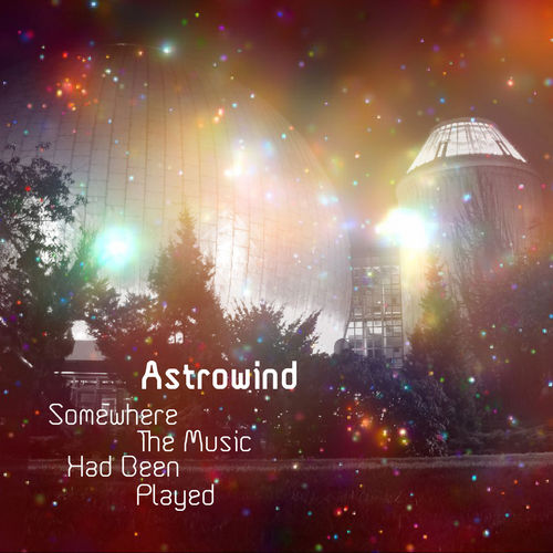 Somewhere the Music Had Been Played by Astrowind (Album, Dark Ambient ...