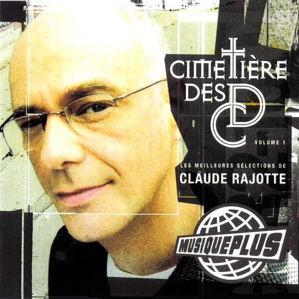 Cimetière des CD - Les meilleures sélections de Claude Rajotte by ...