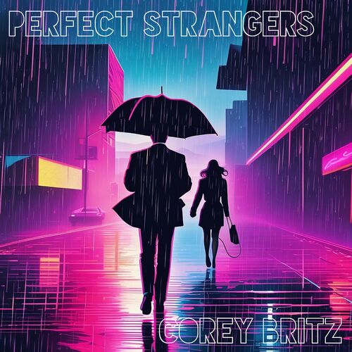 Perfect Strangers by Corey Britz (Single): Reviews, Ratings, Credits ...