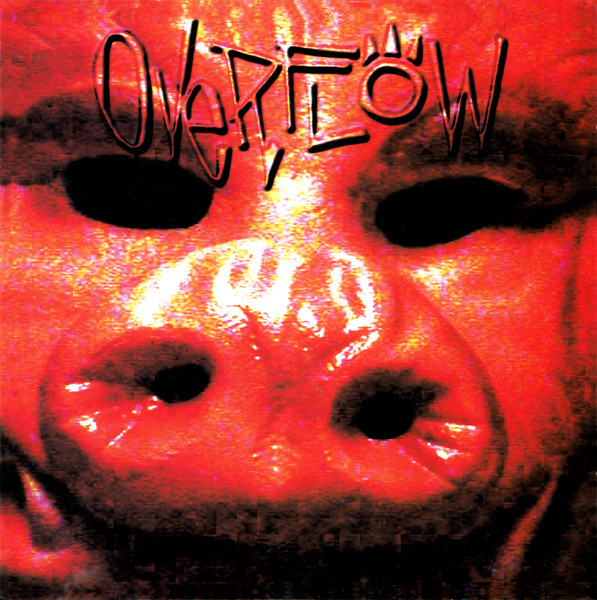 Oink !?! by Overflow (EP, Nu Metal): Reviews, Ratings, Credits, Song ...