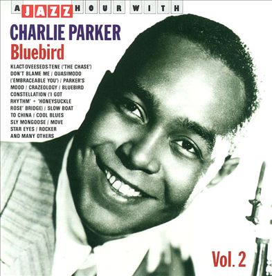 Bluebird, Vol. 2 by Charlie Parker (Compilation; Jazz Hour; JHR 73532 ...