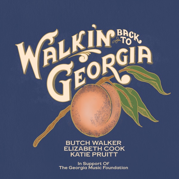 Walkin' Back to Georgia by Butch Walker, Elizabeth Cook & Katie Pruitt ...