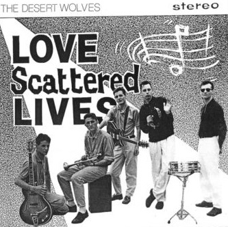Love Scattered Lives / Stopped in My tracks by The Desert Wolves ...