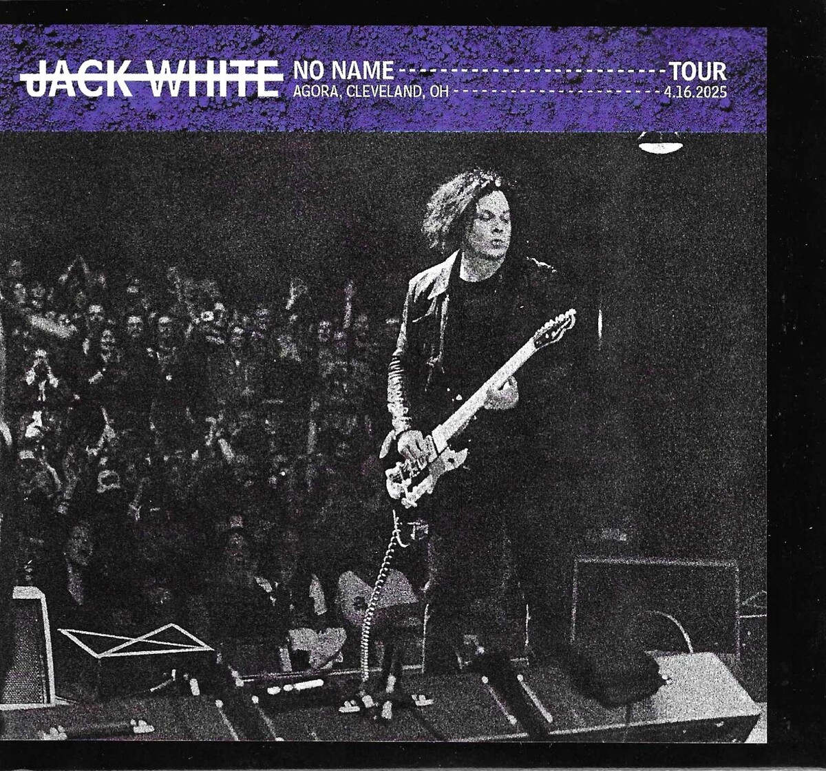 No Name Tour: Agora, Cleveland, OH 4.16.2025 by Jack White (Album ...
