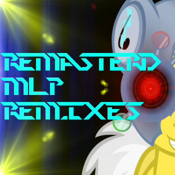Remasterd MLP Remixes by Yellow Tune (EP): Reviews, Ratings, Credits ...