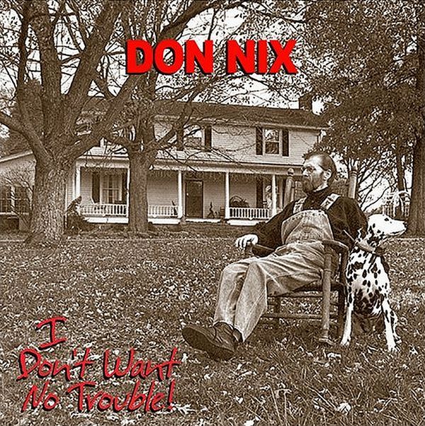 I Don't Want No Trouble by Don Nix (Album): Reviews, Ratings, Credits ...