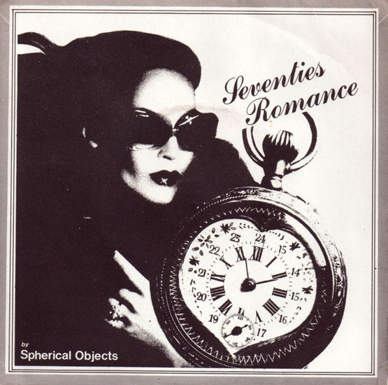 Seventies Romance / Sweet Tooth by Spherical Objects (Single, Post-Punk ...