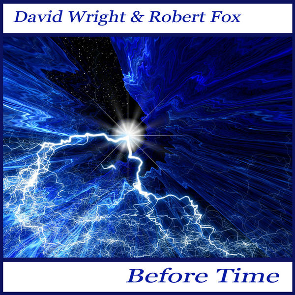 Before Time by David Wright & Robert Fox (Album, Electronic): Reviews ...