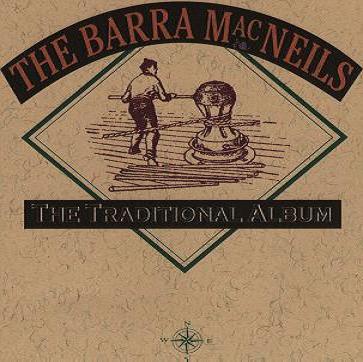 The Traditional Album by The Barra MacNeils (Album, Cape Breton Folk ...