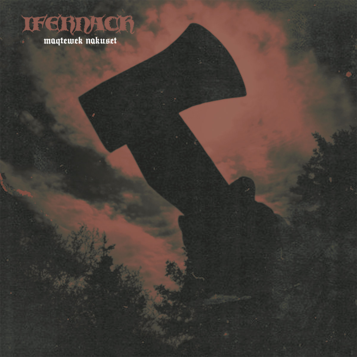 Maqtewek Nakuset by Ifernach (Album, Black Metal): Reviews, Ratings ...