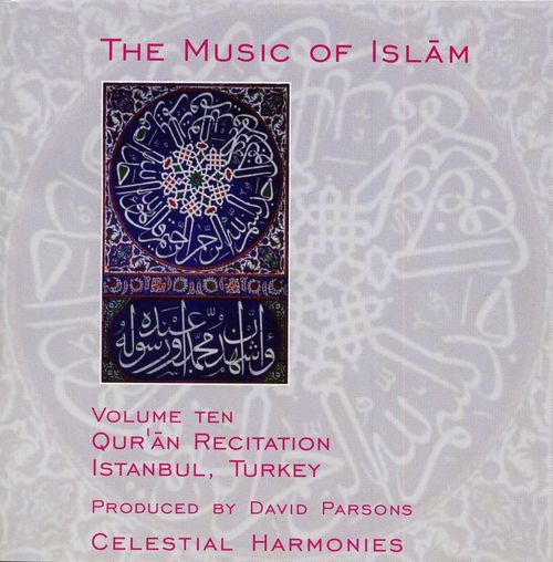 The Music of Islām: Volume Ten - Qur'ān Recitation; Istanbul, Turkey by ...