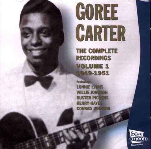 The Complete Recordings - Vol. 1: 1949 - 1951 by Goree Carter ...