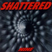 Nine by Shattered (Album): Reviews, Ratings, Credits, Song list - Rate ...
