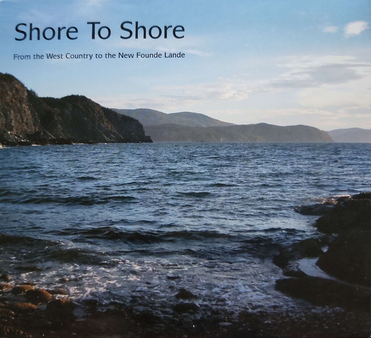 Shore to Shore: From the West Country to the New Founde Lande by ...