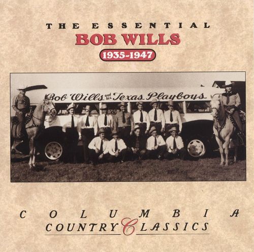 The Essential Bob Wills (1935-1947) by Bob Wills (Compilation, Western ...