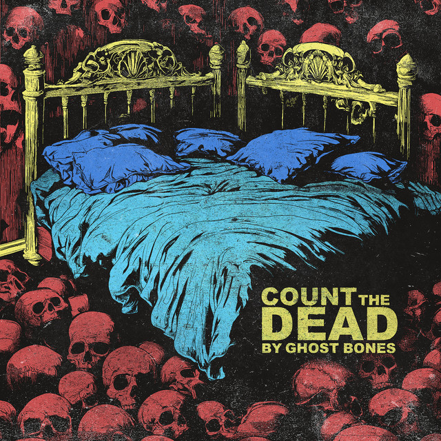 Count the Dead by Ghost Bones (Single): Reviews, Ratings, Credits, Song ...