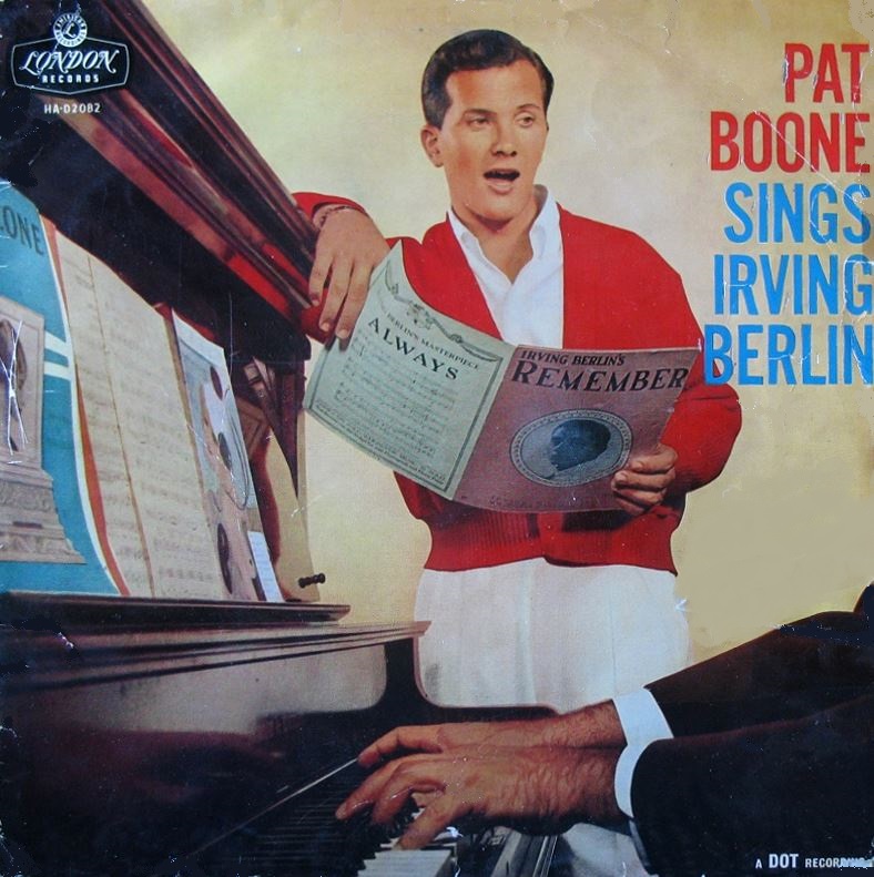 Pat Boone Sings Irving Berlin by Pat Boone (Album; London; HA-D 2082 ... Pat Boone Sings Irving Berlin by Pat Boone (Album; London; HA-D 2082 ...