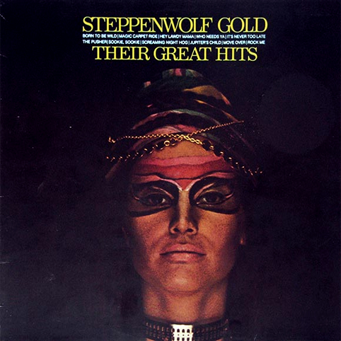 Steppenwolf Gold: Their Great Hits by Steppenwolf (Compilation, Hard ...