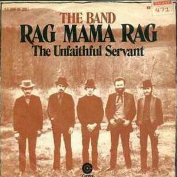 Rag Mama Rag / The Unfaithful Servant by The Band (Single; Capitol; 1C ...