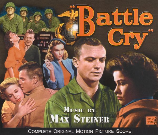 Battle Cry (1955) by Max Steiner (Album; BYU Film Music Archive; FMA-MS113): Reviews, Ratings ...