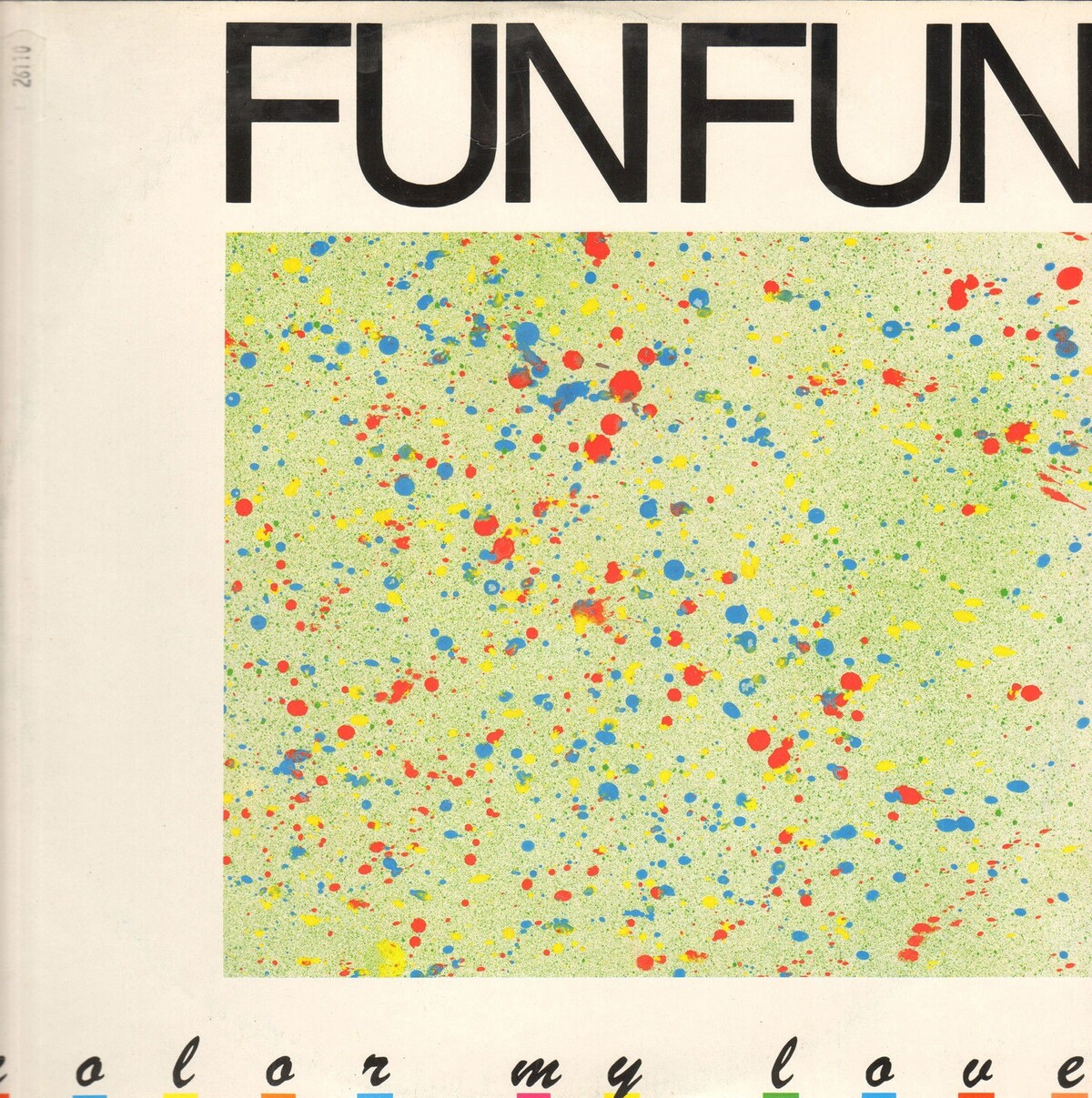 Color My Love by Fun Fun (Single; X-Energy; X-12007): Reviews, Ratings ...