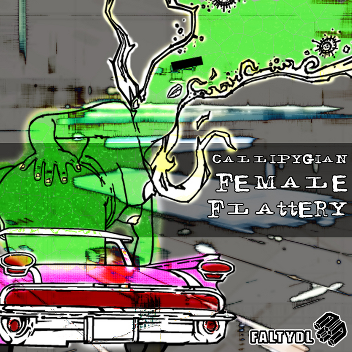 Callipygian Female Flattery by FaltyDL (EP): Reviews, Ratings, Credits ...