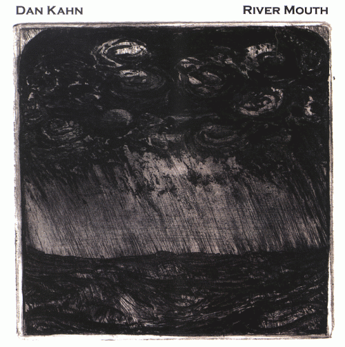 River Mouth by Dan Kahn (Album): Reviews, Ratings, Credits, Song list ...