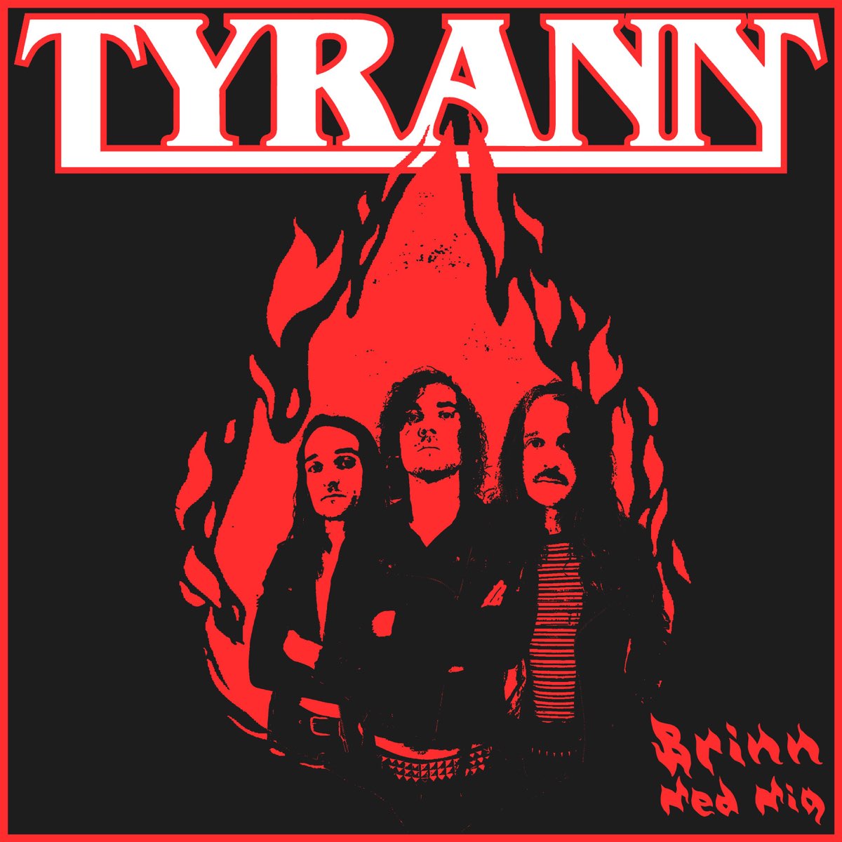Brinn med mig by Tyrann (Single, Heavy Metal): Reviews, Ratings, Credits, Song list - Rate Your ...