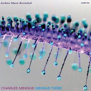 Mingus Three by Charles Mingus, Hampton Hawes & Danny Richmond (Album ...