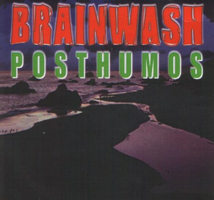 Posthumous by Brainwash (Album, West Coast Hip Hop): Reviews, Ratings ...