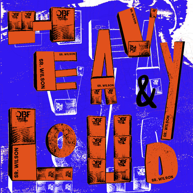 Heavy & Loud by O.B.F. & Sr. Wilson (Single): Reviews, Ratings, Credits ...