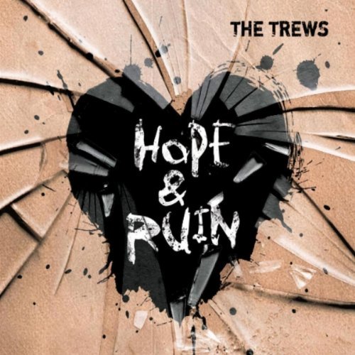 Hope & Ruin by The Trews (Album, Alternative Rock): Reviews, Ratings ...