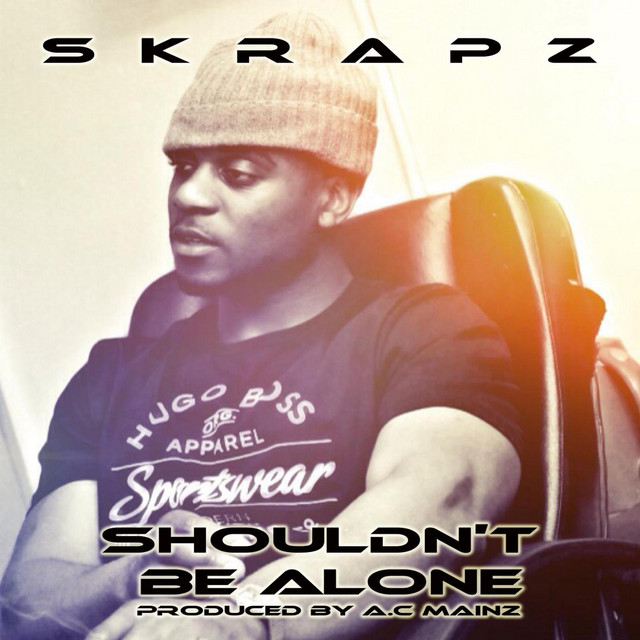 Shouldn't Be Alone by Skrapz (Single, Hip Hop): Reviews, Ratings ...