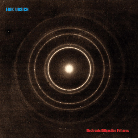 Electronic Diffraction Patterns by Erik Ursich (Album; Punch; PUNCH025 ...