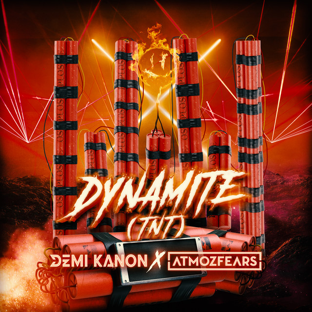 Dynamite (TNT) by Demi Kanon & Atmozfears (Single, Euphoric Hardstyle ...