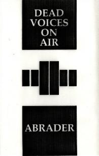 Abrader by Dead Voices on Air (Album, Noise): Reviews, Ratings, Credits ...