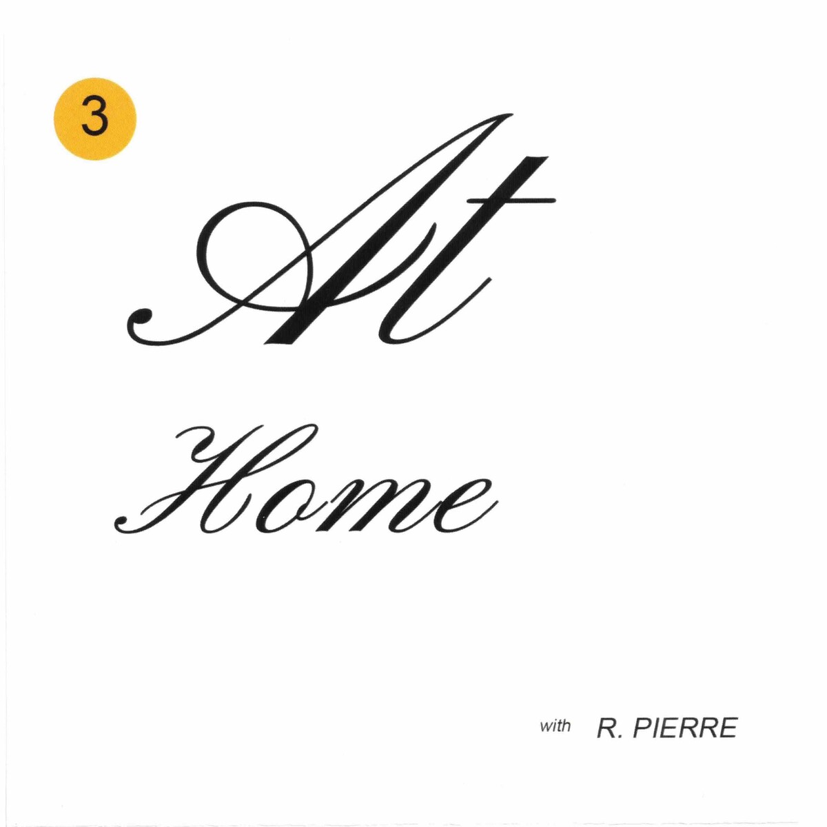 At Home With R. Pierre 3 by R. Pierre (Album): Reviews, Ratings ...