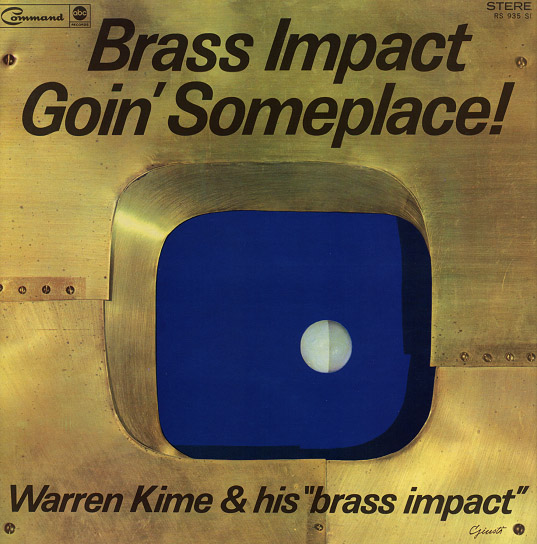 Brass Impact Goin' Someplace! by Warren Kime & His "Brass Impact ...