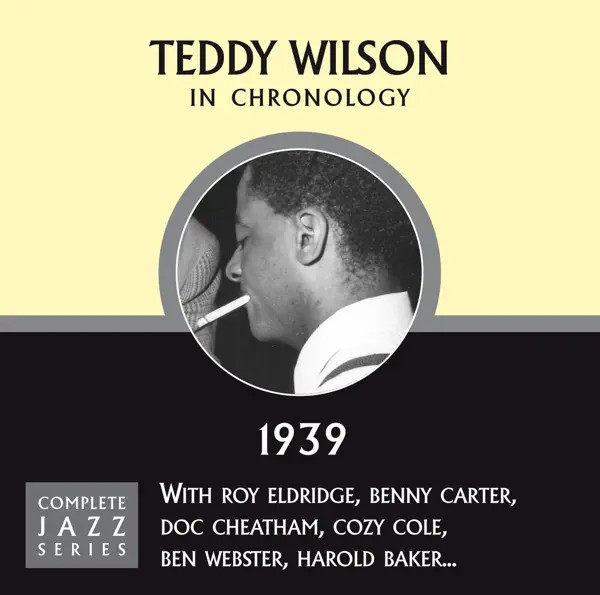 Complete Jazz Series 1939 by Teddy Wilson (Compilation; Complete Jazz ...