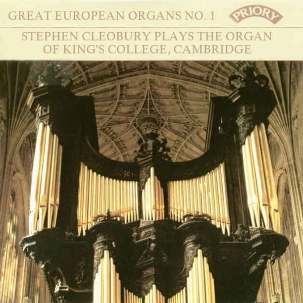Great European Organs No. 1: Stephen Cleobury Plays the Organ of King's ...